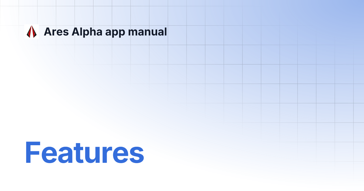 Features | Ares Alpha app manual