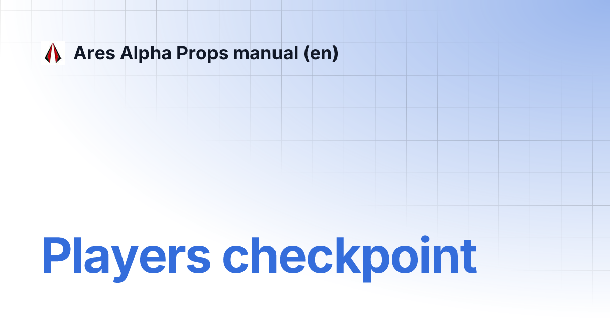 Players checkpoint | Ares Alpha Props manual (en)