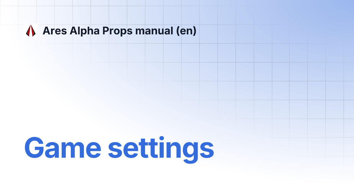 Game settings | Ares Alpha Props manual (en)